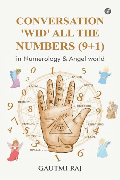 Conversation ‘Wid’ All The Numbers (9+1): In Numerology & Angel World
